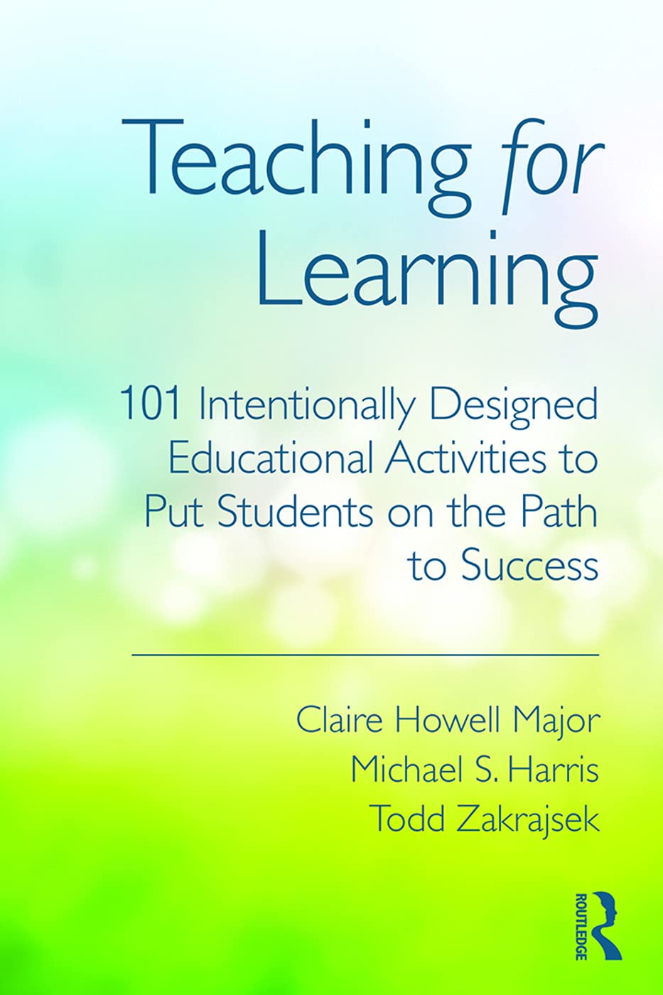 Teaching for Learning: 101 Intentionally Designed Educational ...