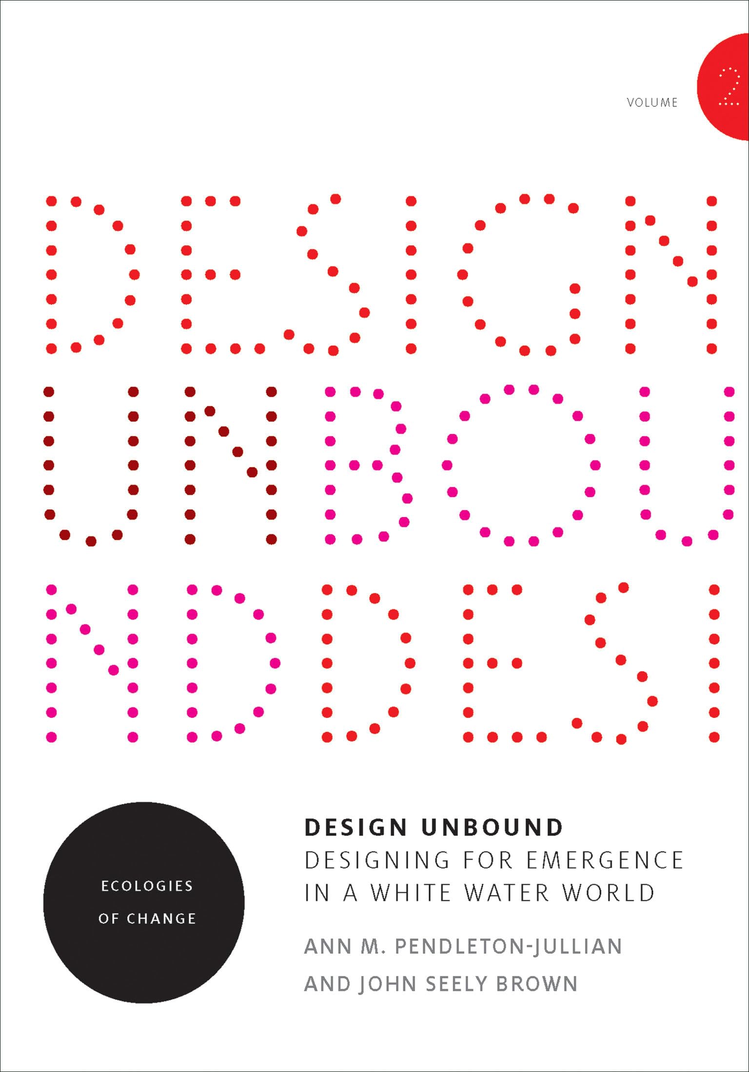 Buy Design Unbound: Designing for Emergence in a White Water World ...