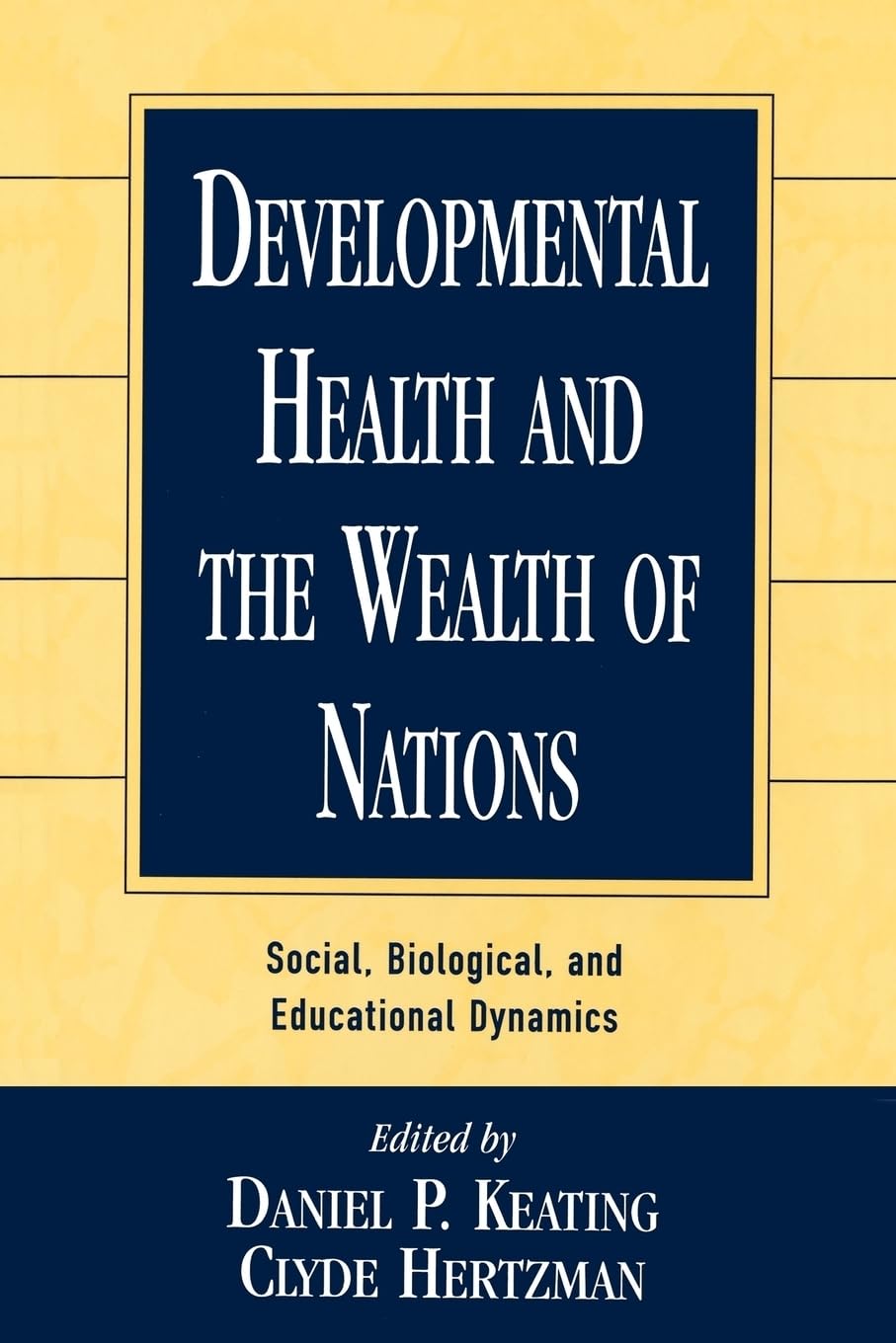 Developmental Health and the Wealth of Nations: Social, Biological, and ...