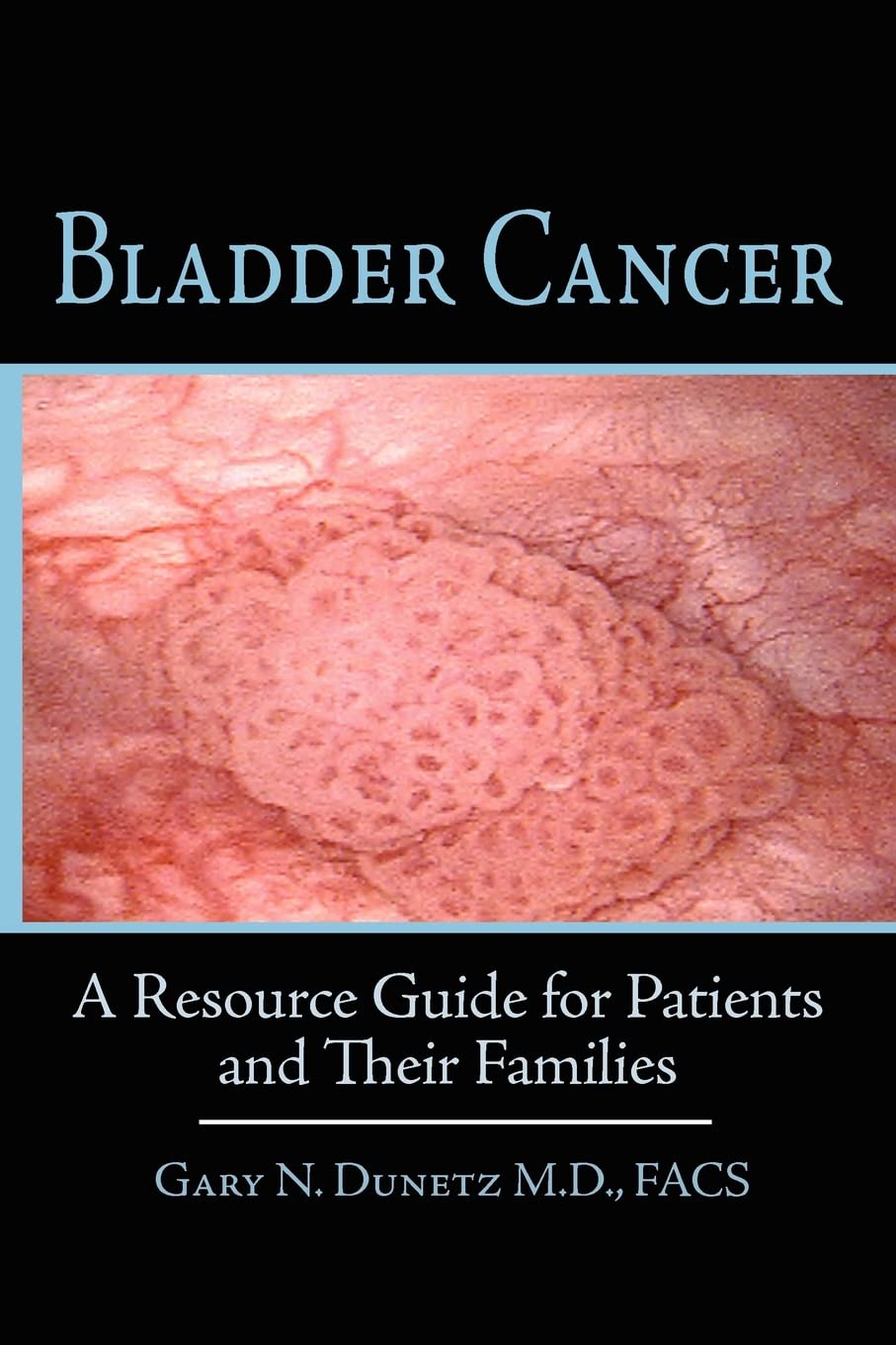 Bladder Cancer: A Resource Guide for Patients and Their Families ...