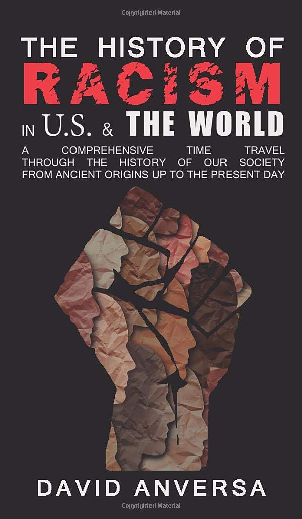 The History of Racism in United States and the World: A comprehensive ...