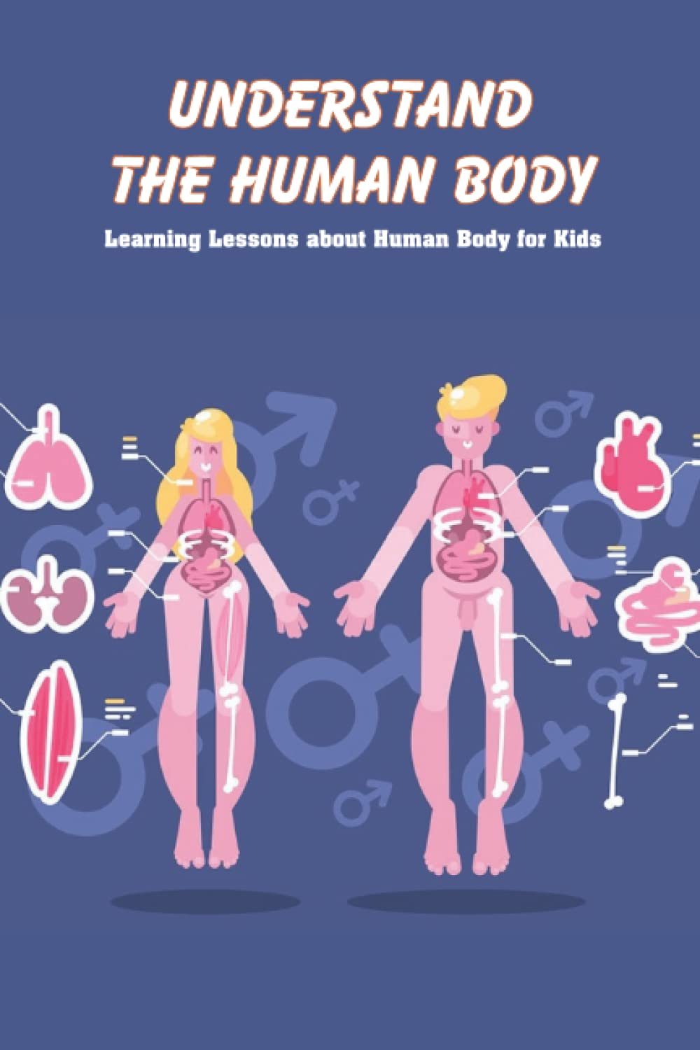 Buy Understand The Human Body: Learning Lessons about Human Body for ...