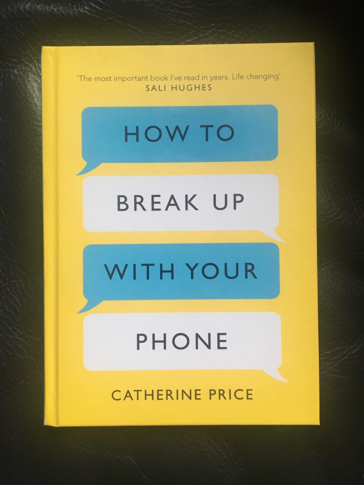 How to Break Up With Your Phone: The 30-Day Plan to Take Back Your Life ...