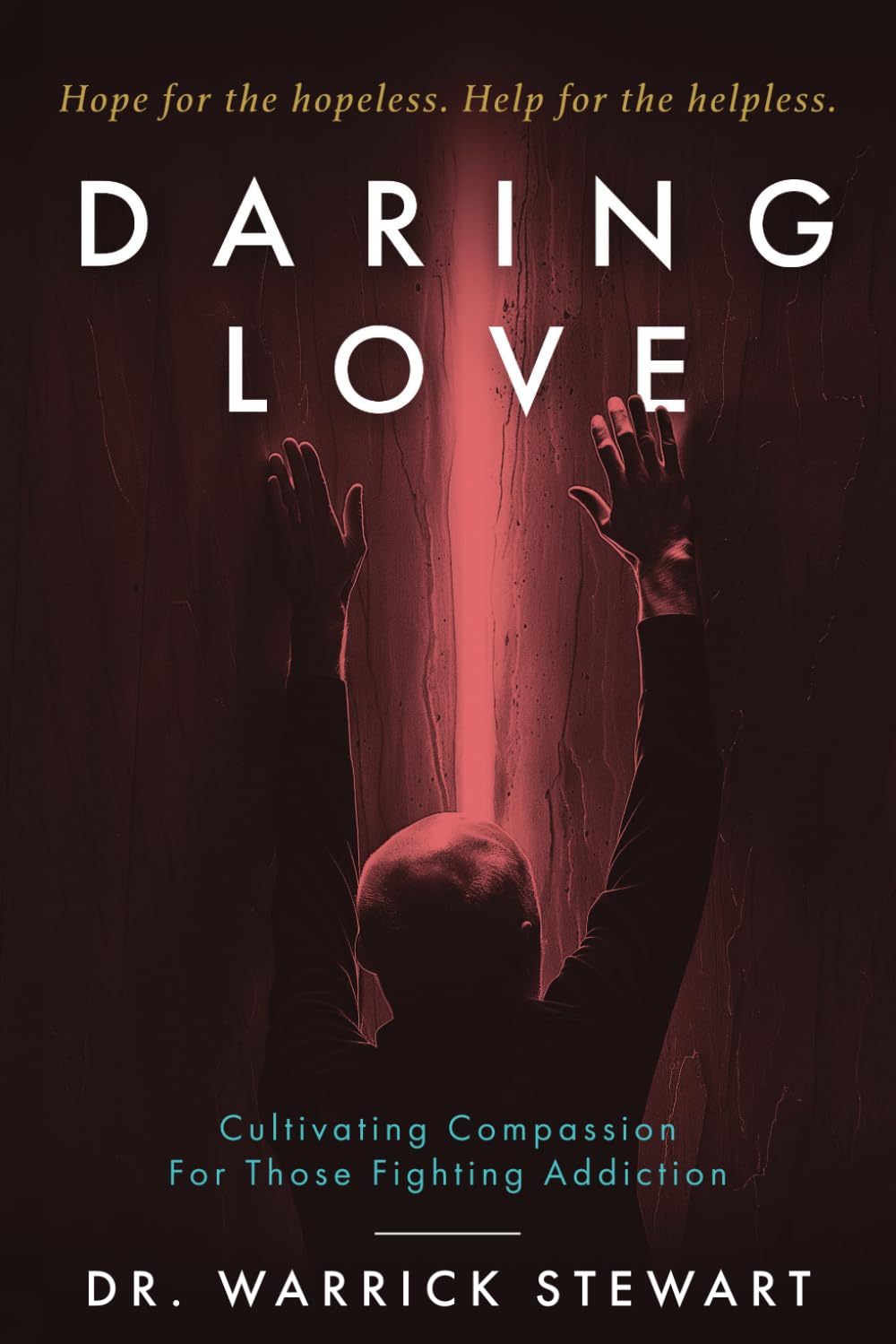 Daring Love: Cultivating Compassion For Those Fighting Addiction ...