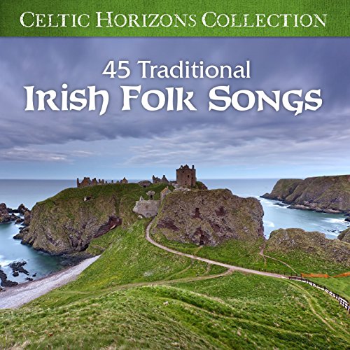 Play Celtic Horizons Collection: 45 Traditional Irish Folk Songs by ...
