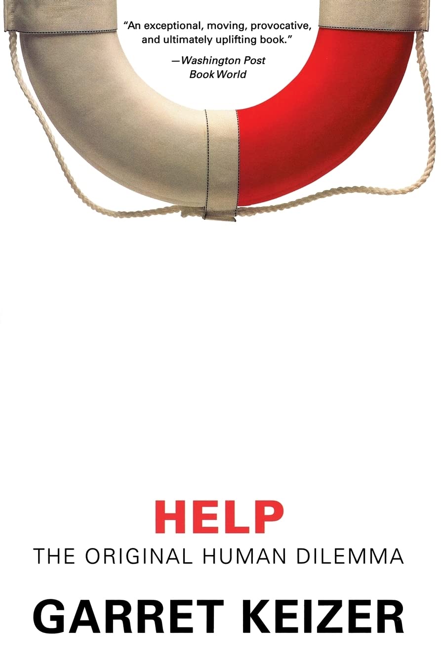 Help: The Original Human Dilemma – A Wise Exploration of the Paradox of ...