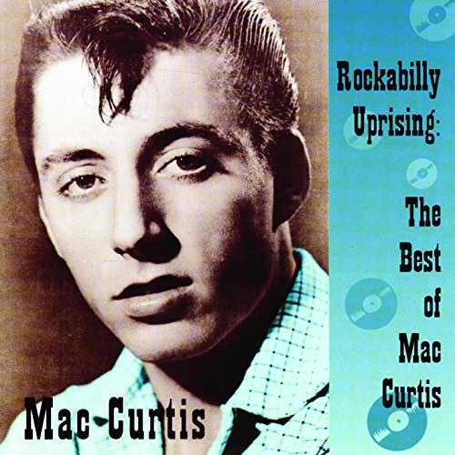 Amazon MusicでMac CurtisのRockabilly Uprising: The Best Of Mac Curtisを再生する