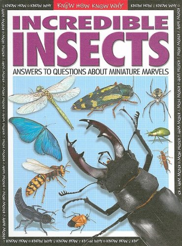 Incredible Insects: Answers to Questions About Miniature Marvels (Know ...