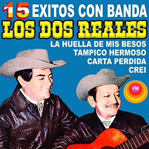 15 Éxitos Con Banda de Los Dos Reales en Amazon Music - Amazon.es
