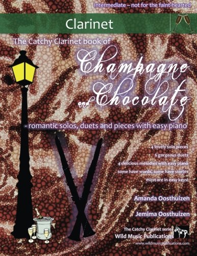 The Catchy Clarinet book of Champagne and Chocolate: romantic solos ...