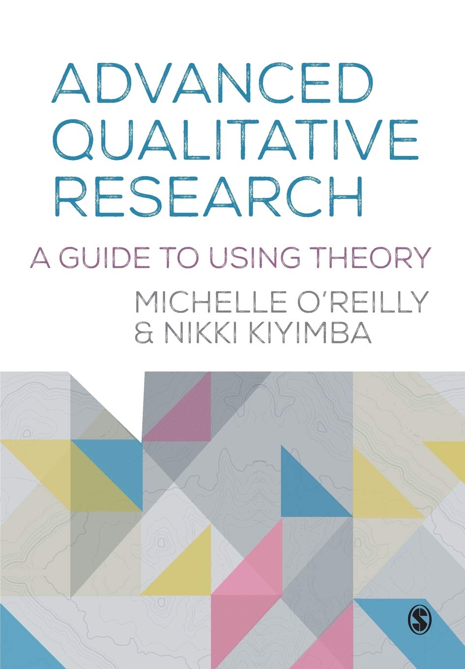 Buy Advanced Qualitative Research: A Guide to Using Theory Book Online ...