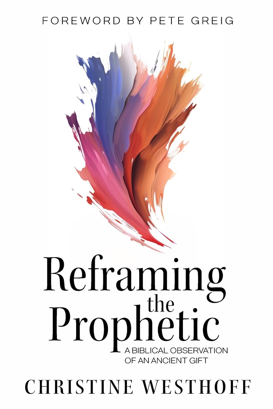 Reframing the Prophetic: A Biblical Observation of an Ancient Gift ...