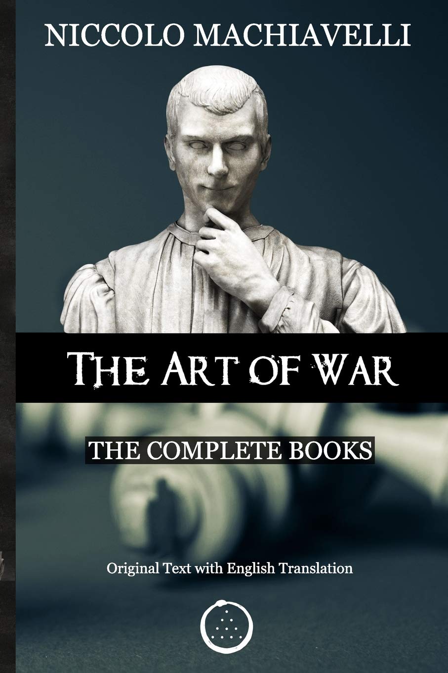 Buy Niccolo Machiavelli - The Art of War: The Complete Books: The ...