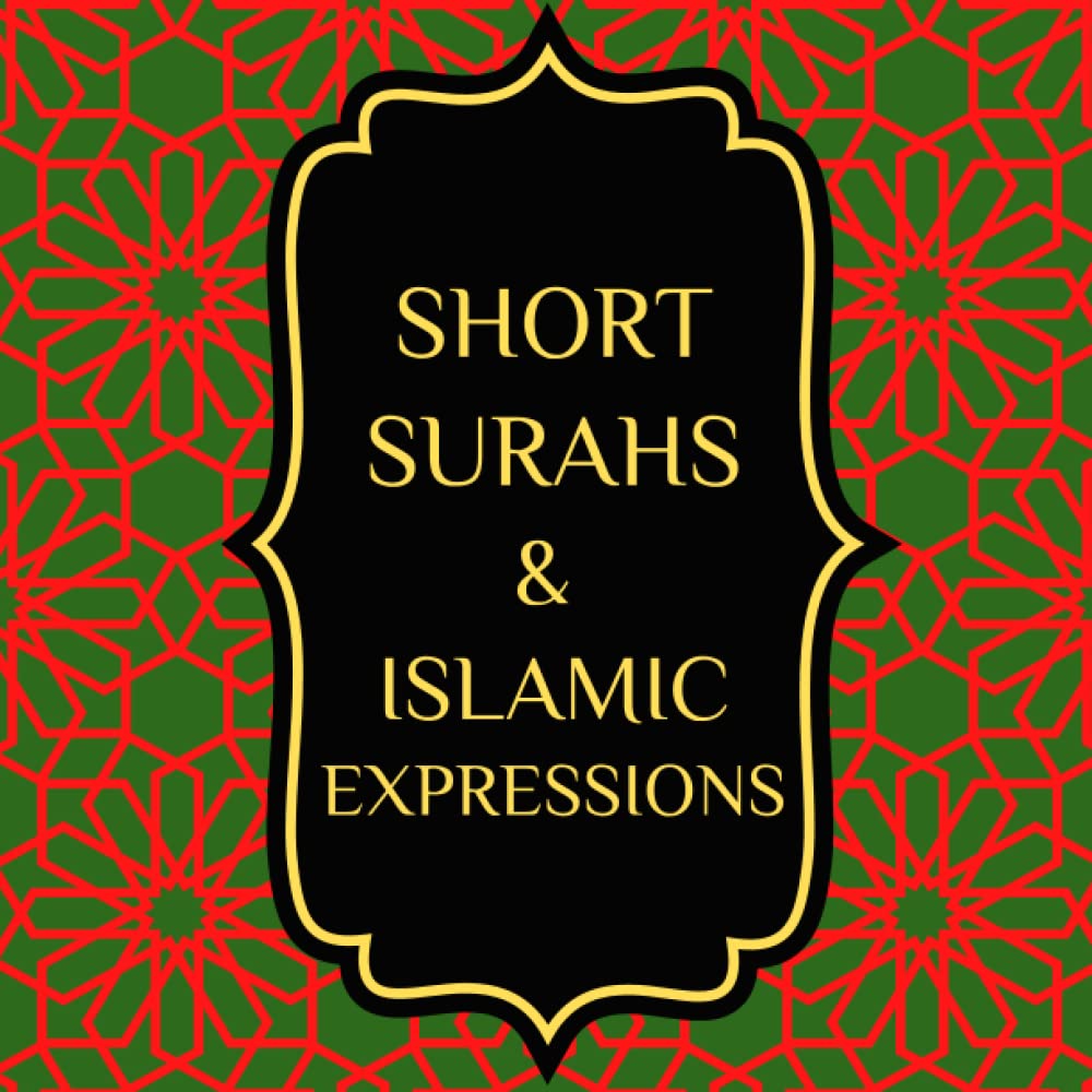 Short surahs and islamic Expressions: learning short surahs as well as ...