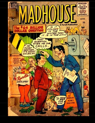 Madhouse #1: That Crazy Mad Comic! 1957: Therrian, Kari A, Comic Corp ...