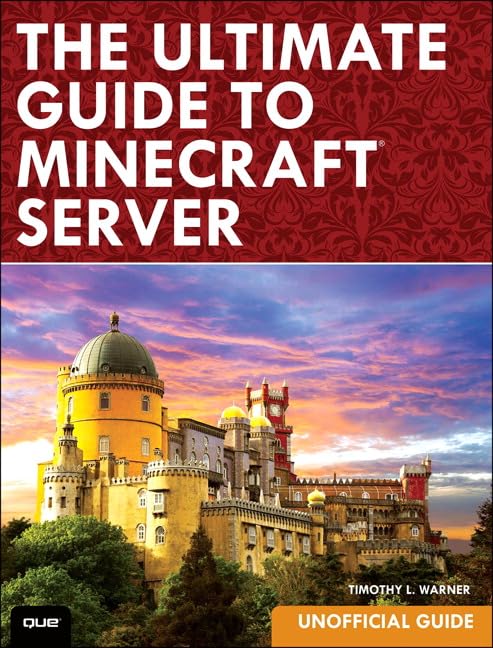 The Ultimate Guide to Minecraft Server : Warner, Timothy L.: Amazon.co.uk: Books