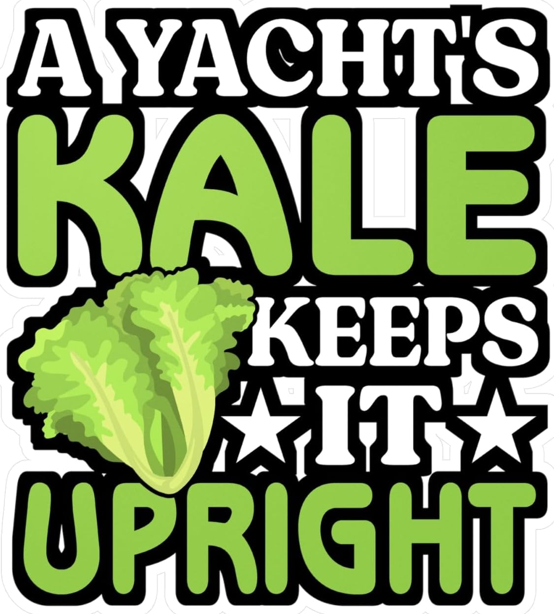 Amazon.com: A yacht's Kale Keeps it Upright - Plant-Based Sticker for ...