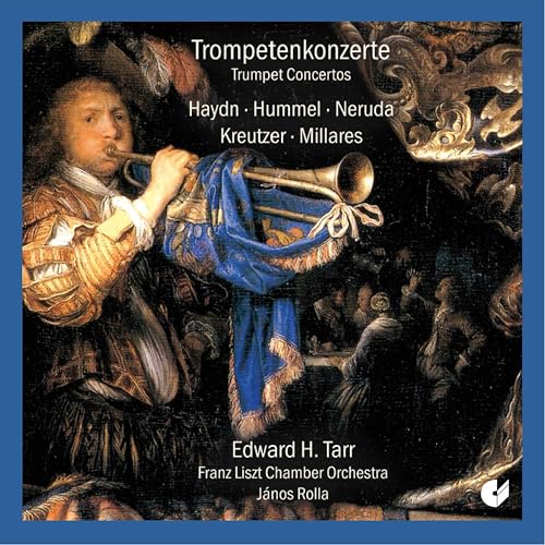 Haydn, Hummel & Others: Trumpet Concertos by Edward Tarr, Franz Liszt ...
