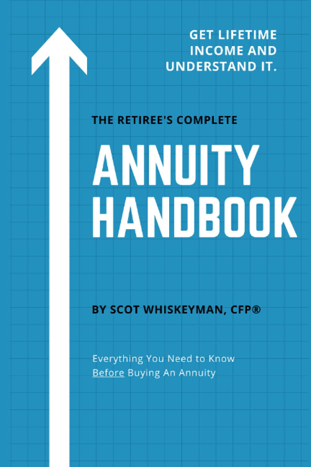 The Retiree's Complete Annuity Handbook: Everything You Need to Know ...
