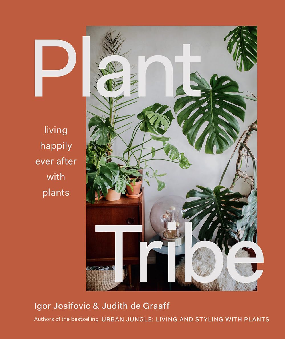 Plant Tribe: Living Happily Ever After with Plants : Josifovic, Igor ...