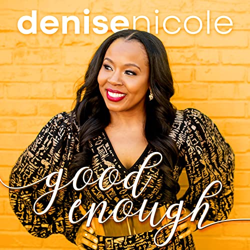 Good Enough by Denise Nicole on Amazon Music Unlimited