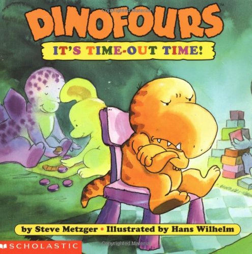 Dinofours: It's Time-Out Time!: Metzger, Steve, Wilhelm, Hans ...