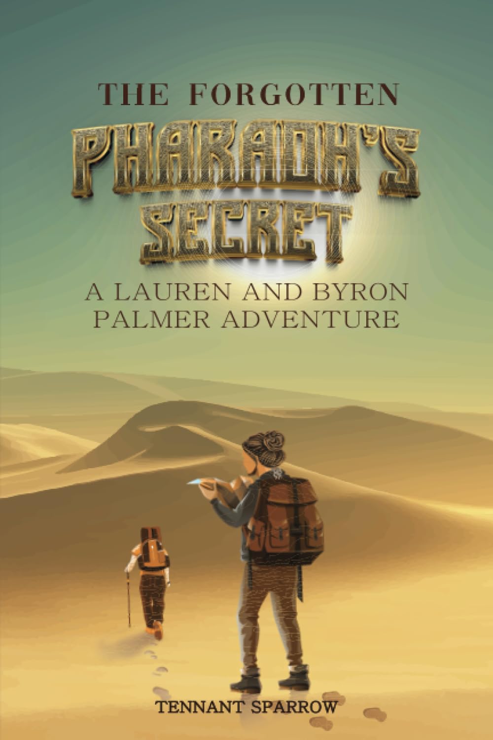 Amazon.com: The Forgotten Pharaoh's Secret: A Lauren and Byron Palmer Adventure: 9798396388369 ...