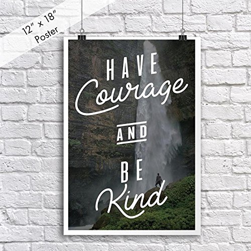 Amazon.com: JSC441 Have Courage and Be Kind Poster | 18-Inches by 12 ...