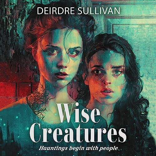 Wise Creatures (Audio Download): Deirdre Sullivan, Avena Mansergh-Wallace, Hot Key Books: Amazon ...