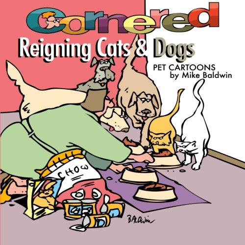 Cornered/ Reigning Cats and Dogs: Pet Cartoons by Mike Baldwin ...