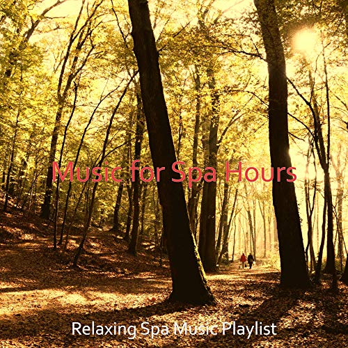 Play Music for Spa Hours by Relaxing Spa Music Playlist on Amazon Music