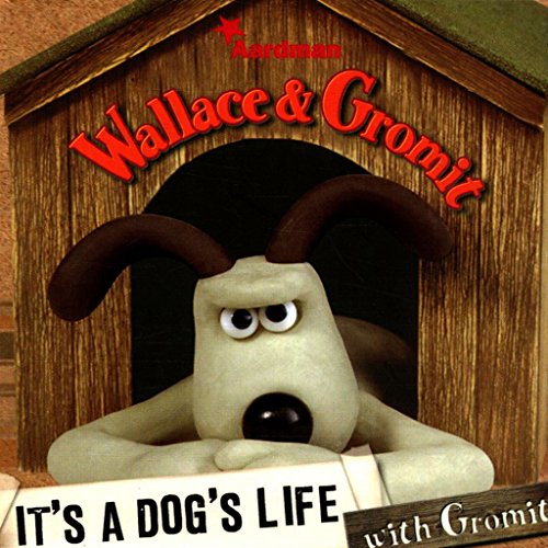 Wallace & Gromit - It's a Dog's Life eBook : Aardman: Amazon.co.uk: Books