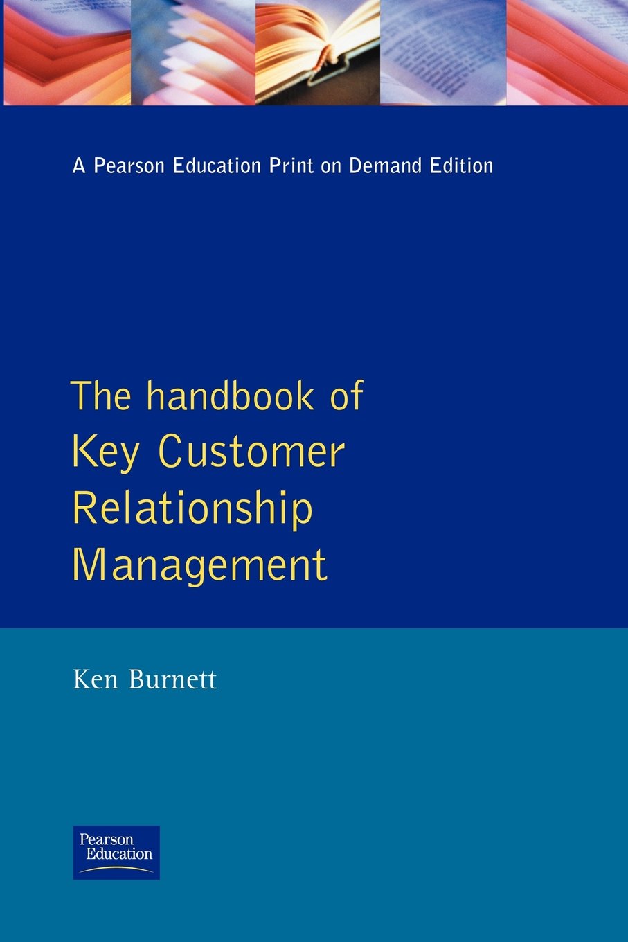 The Handbook of Key Customer Relationship Management: The Definitive ...