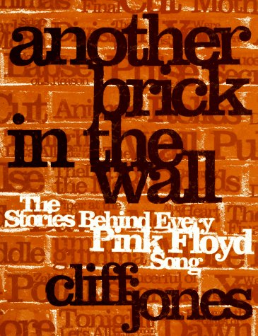 Another Brick in the Wall: The Stories Behind Every Pink Floyd Song ...