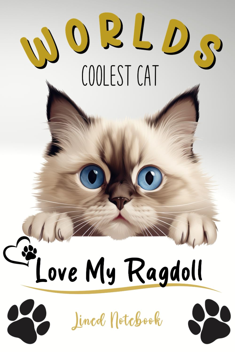 Lined Notebook - Worlds Coolest Cat, Love My Ragdoll: Benton, Lexie ...