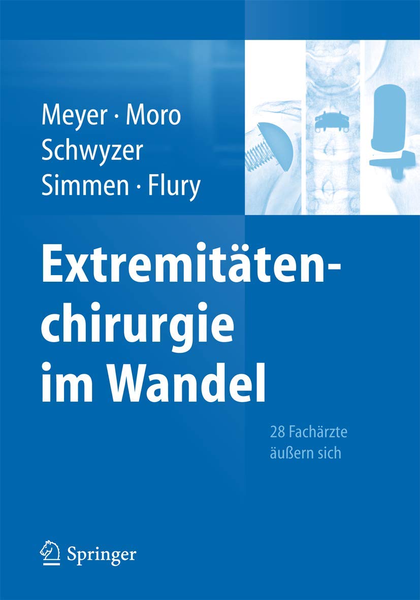 Extremitätenchirurgie im Wandel: 28 Fachärzte äußern sich : Meyer ...