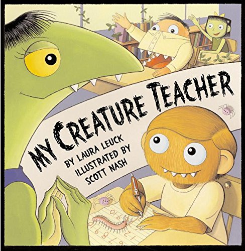My Creature Teacher: Leuck, Laura, Nash, Scott: 9780060296957: Amazon ...
