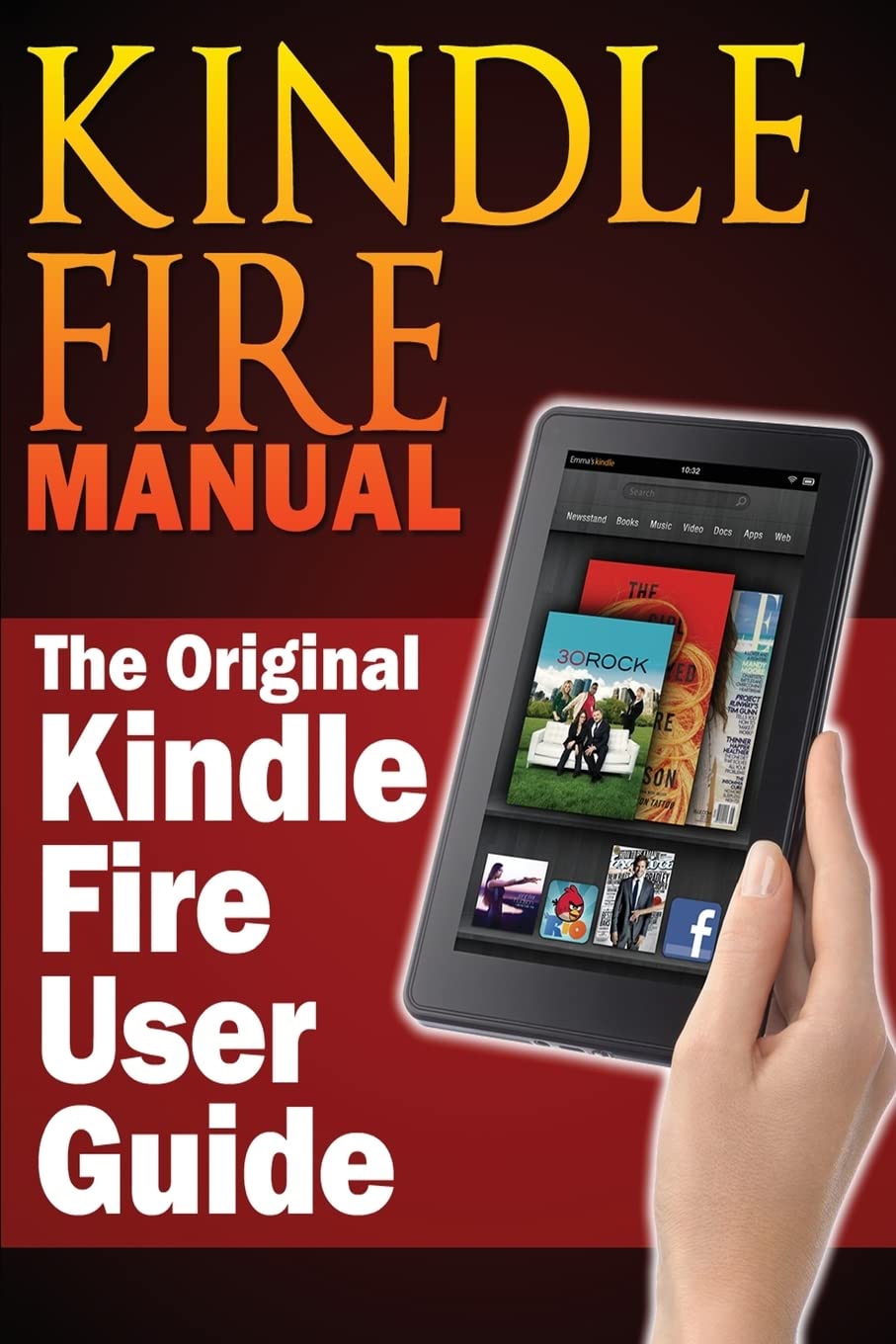 Amazon.com: Kindle Fire Manual: The Original Kindle Fire User Guide ...
