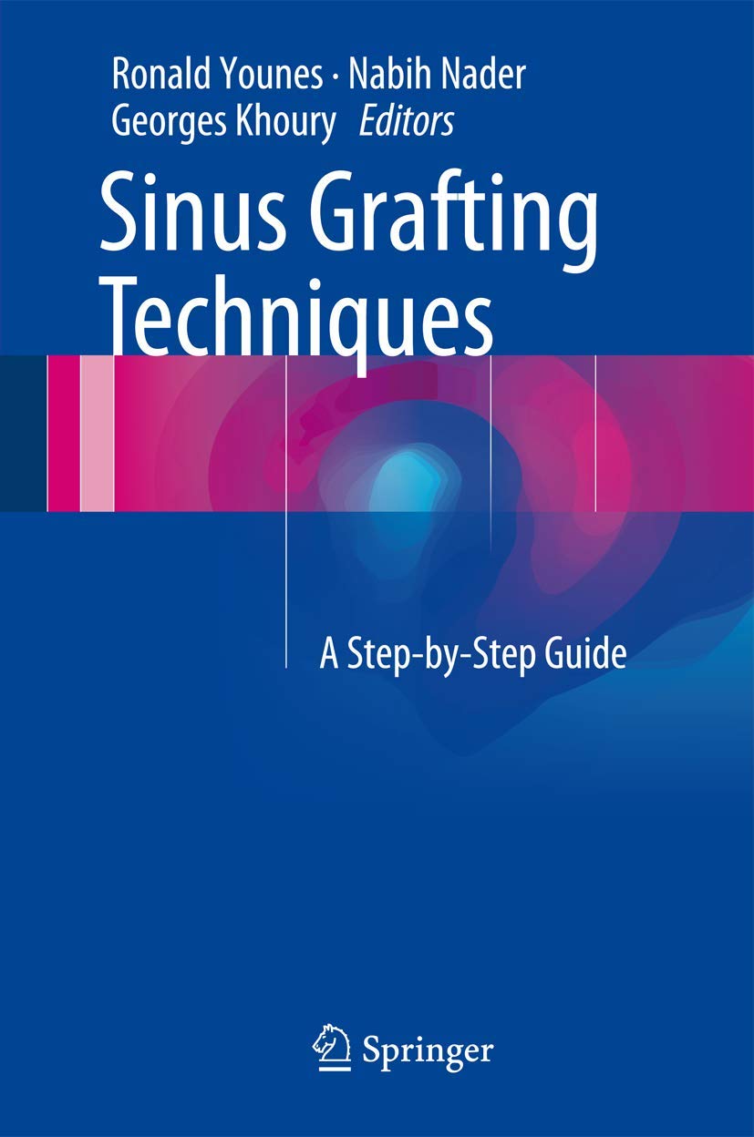Sinus Grafting Techniques: A Step-by-Step Guide: 9783319114477 ...