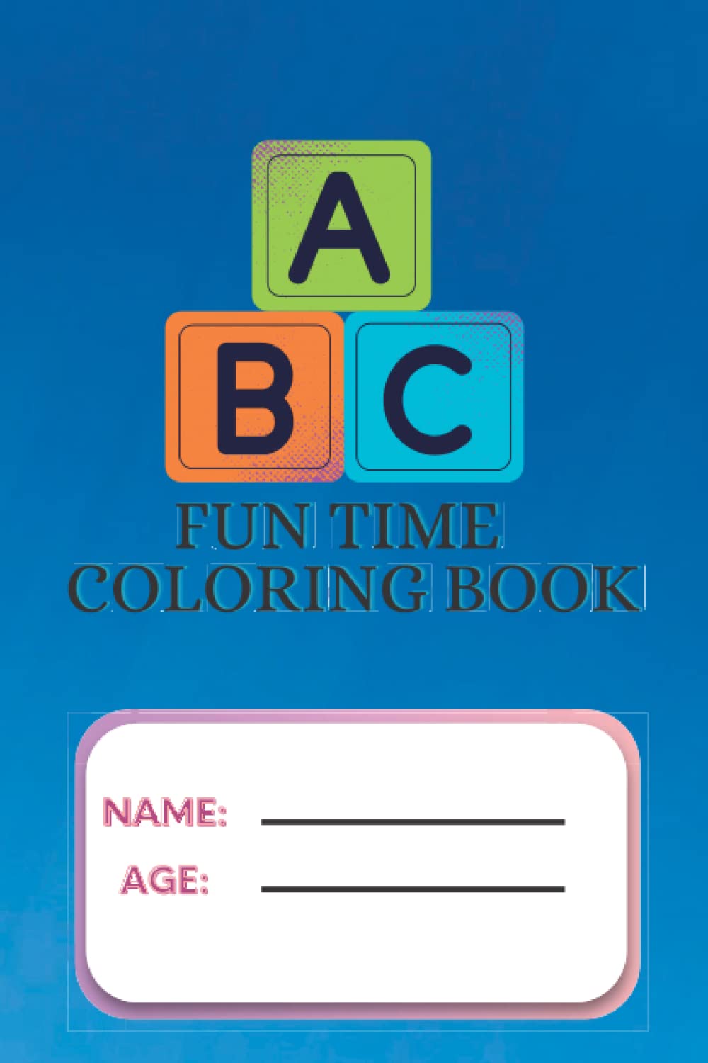 ABC Fun Time Coloring Book: Haun, Mary J.: 9798845675316: Amazon.com: Books