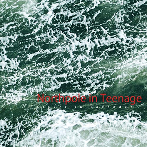 Amazon.com: Northpole in Teenage : Clover in Lavender: Digital Music