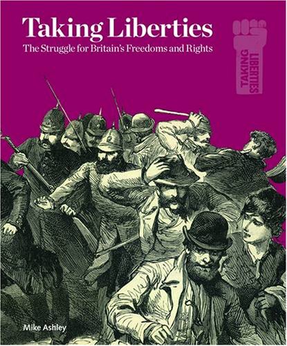 Taking Liberties: The Struggle for Britain's Freedoms and Rights ...