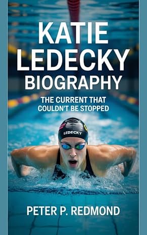 KATIE LEDECKY BIOGRAPHY : The Current That Couldn't Be Stopped eBook ...