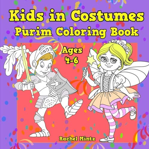 Purim Coloring Book (Ages 4-6) - Kids in Costumes: Jewish Festival ...