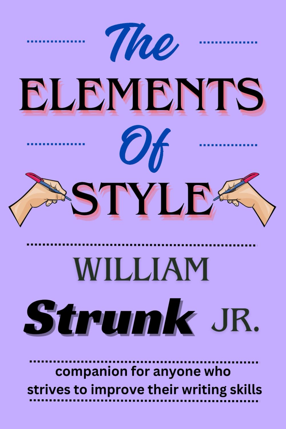 The Elements of Style: 2026 New Edition: Jr., William Strunk, Eva ...