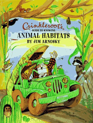 Crinkleroots Guide to Knowing Animal Habitats: Arnosky, Jim, Arnosky ...