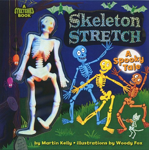 Skeleton Stretch: A Spooky Tale (Stretchies Glow-in-the-Dark Book ...