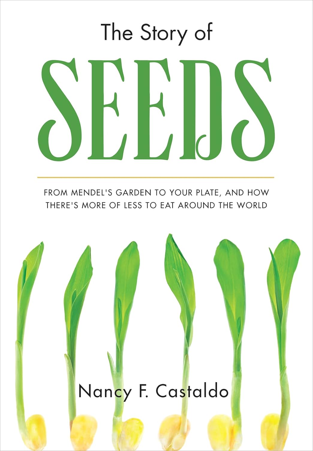 Amazon.com: The Story of Seeds: From Mendel's Garden to Your Plate, and ...
