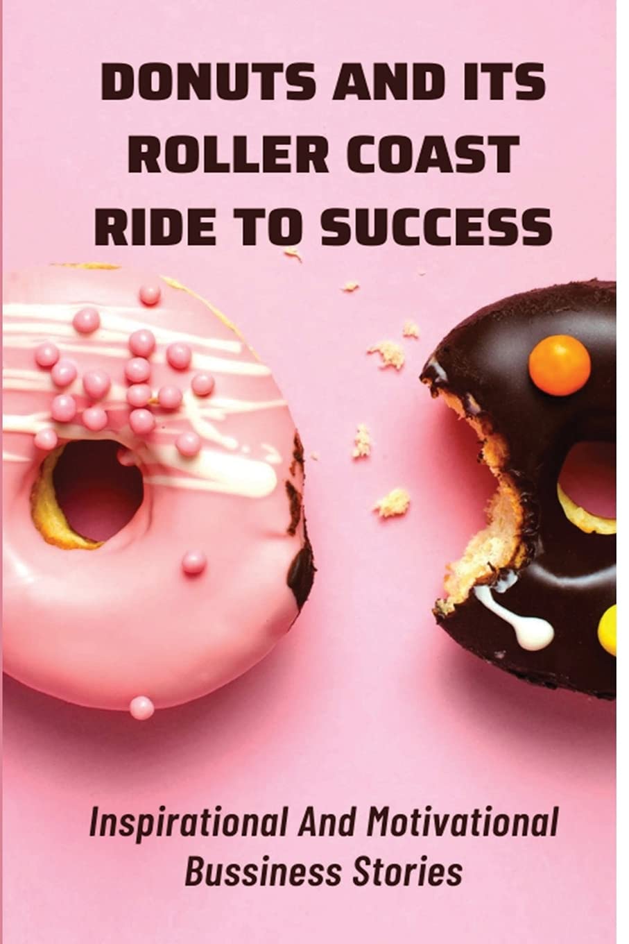 Donuts And Its Roller Coast Ride To Success Inspirational Motivational ...