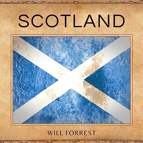 Scotland: The Legacy of Scotland: An Exploration of the People and ...